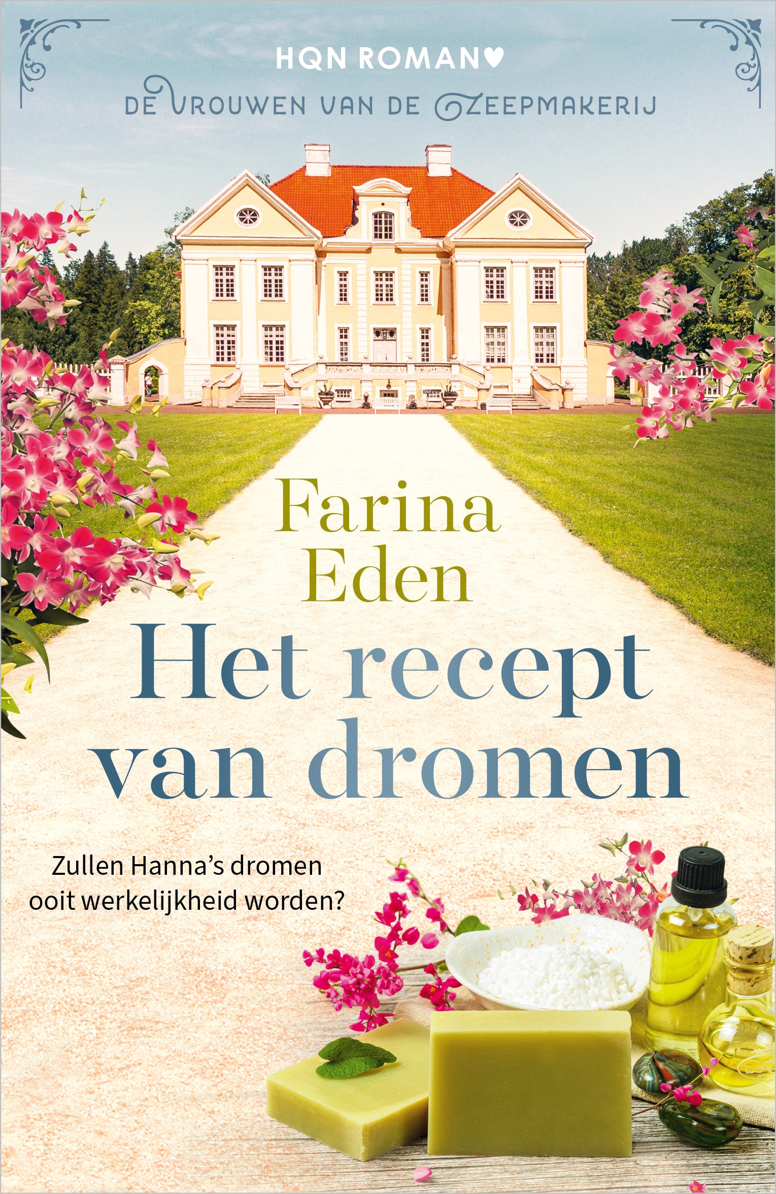 Farina Eden - Het recept van dromen - De vrouwen van de zeepmakerij 1 ...