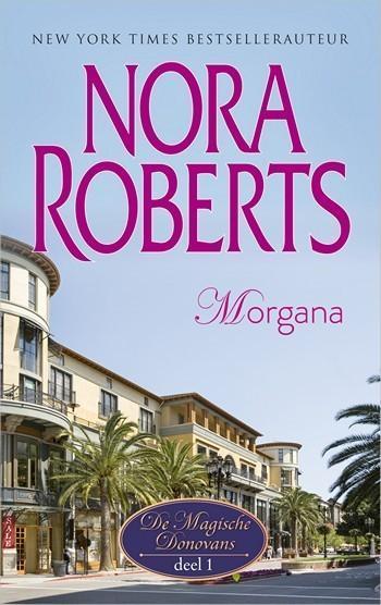 Nora Roberts - Morgana - De Magische Donovans 1 - ebook – Harlequin