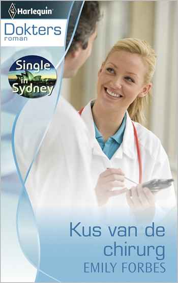 Emily Forbes – Kus van de chirurg – Single in Sydney 3 – Doktersroman ...